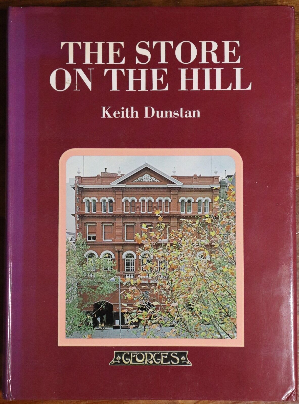 1979 The Store On The Hill by K Dunstan Georges Dept. Australian Histo ...