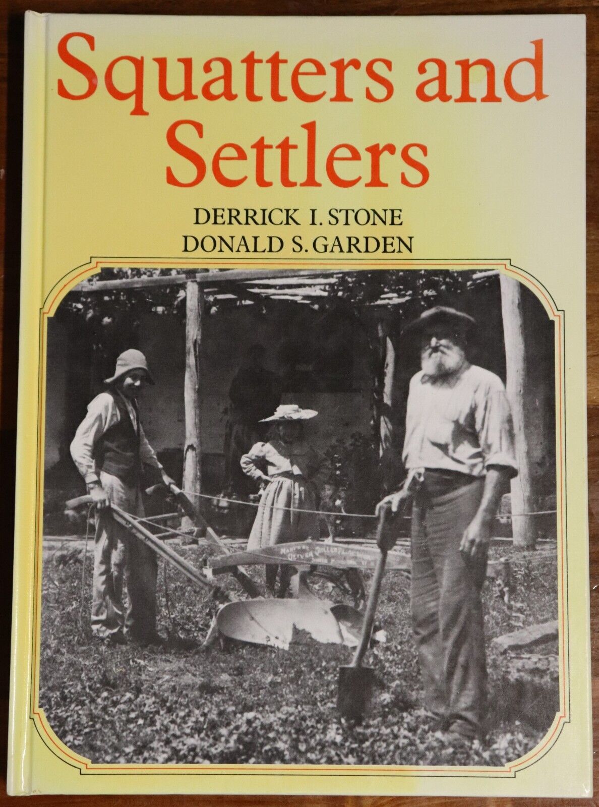 1984 Squatters & Settlers by Derrick Stone Australian Colonial History ...